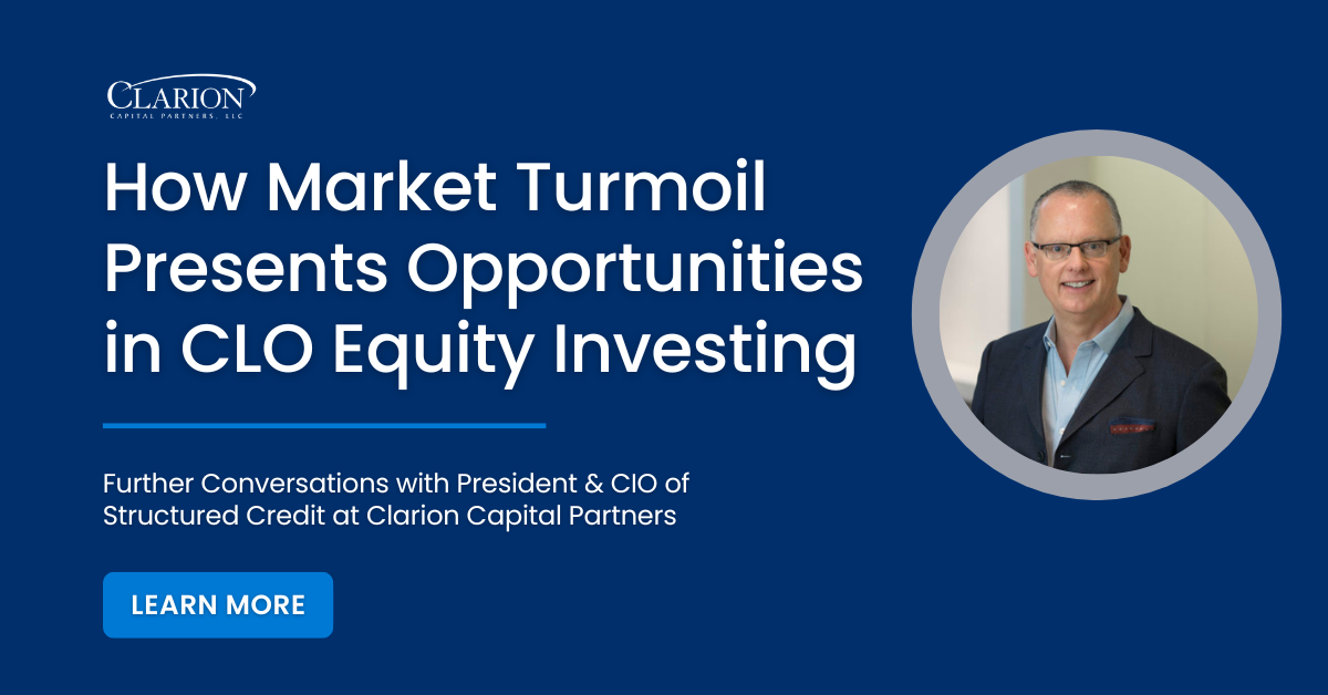 How Market Turmoil Presents Opportunities in CLO Equity Investing