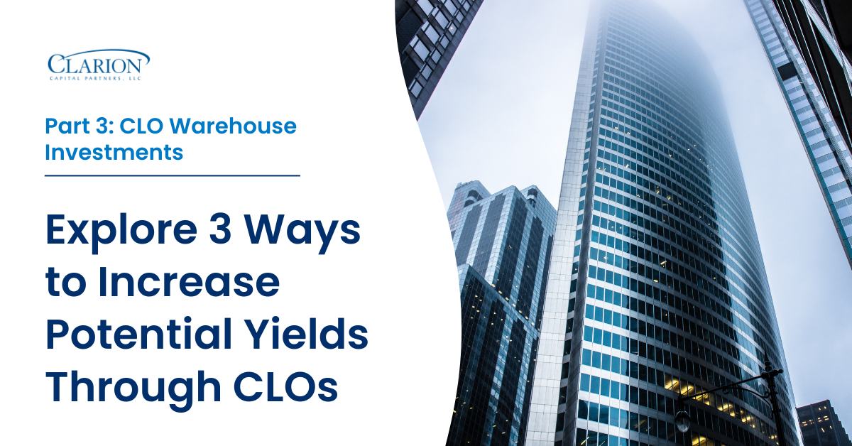 Part 3: Explore 3 Ways to Increase Potential Yields Through CLOs | CLO ...